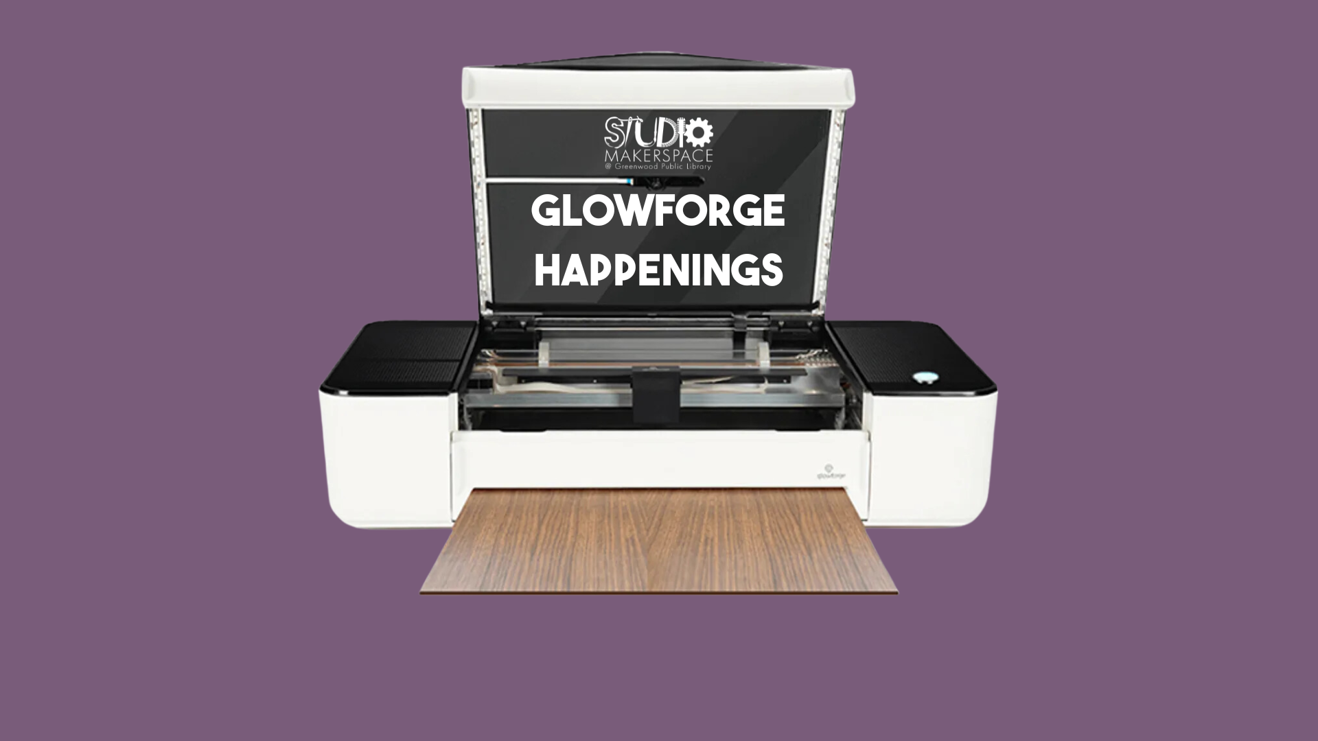 The Studio | Glowforge Happenings - Thursday, February 27, 2025, 6:00 ...