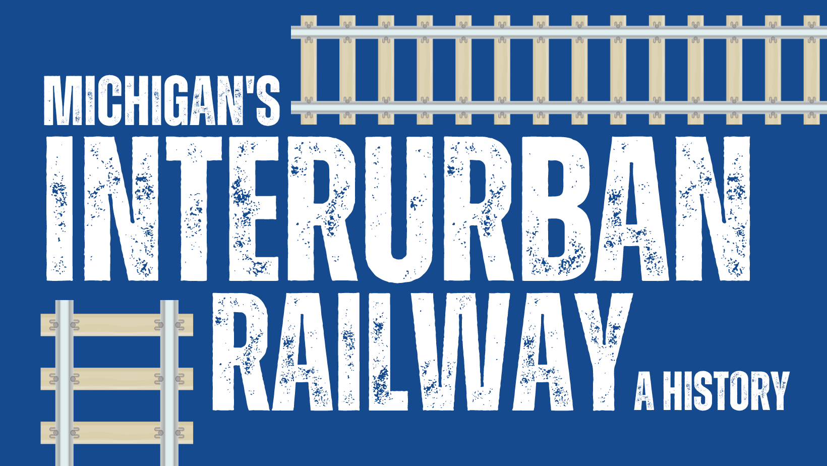 The History of Michigan's Interurban Railway - Thursday, July 27, 2023 ...