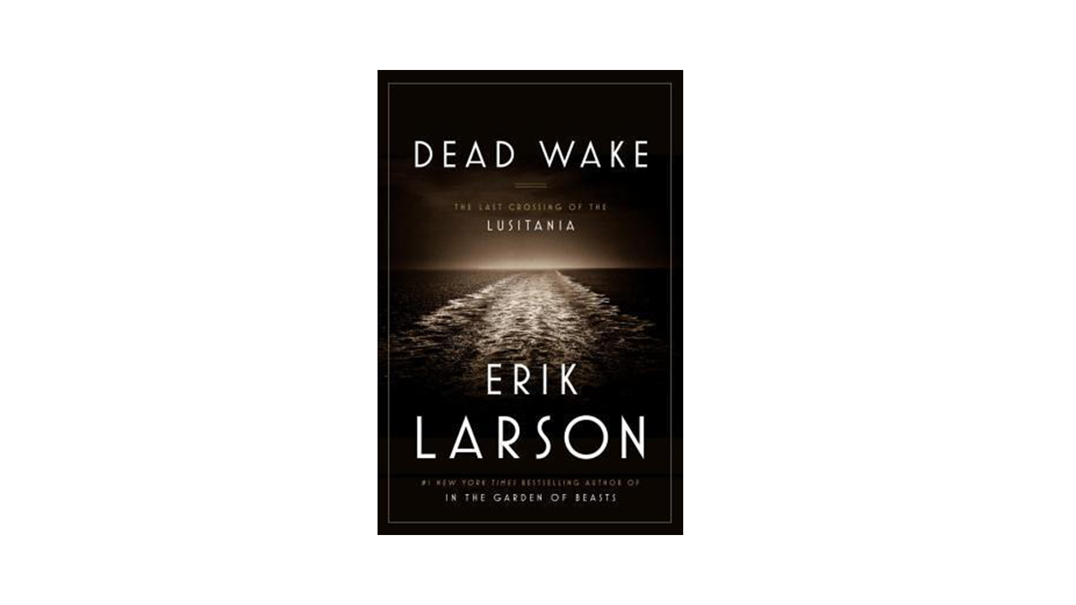 2nd Wednesday Book Group ~ Dead Wake: The Last Crossing of the ...
