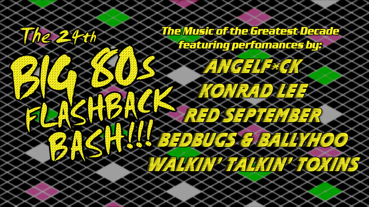 Big 80s Flashback Bash! - Saturday, September 28, 2019, 8:00 PM ...