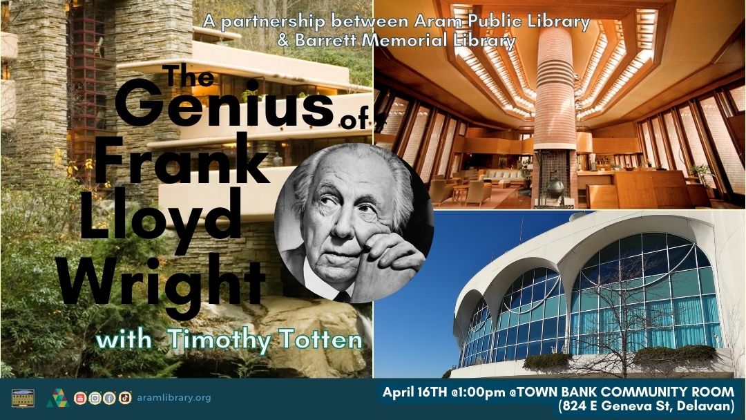 The Genius of Frank Lloyd Wright - Wednesday, April 16, 2025, 1:00 PM ...