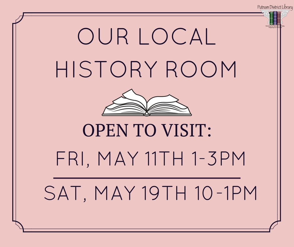 Local History Room's Open! - Friday, May 11, 2018, 1:00 PM - Putnam ...