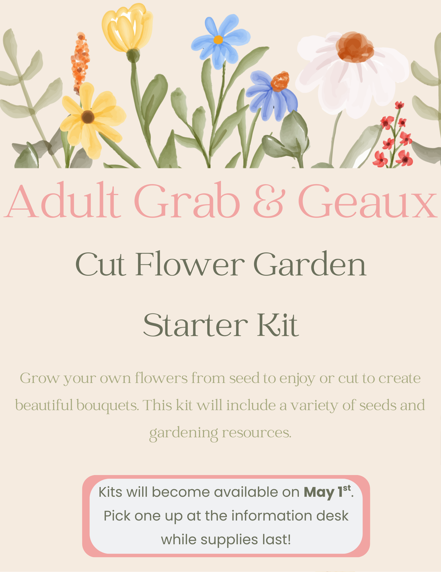 Grab & Geaux Cut Flower Garden Starter Kit - Thursday, May 1, 2025, 9: ...