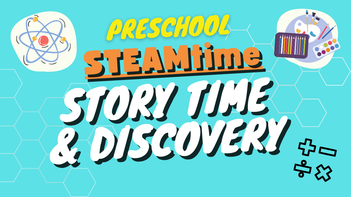 Preschool STEAMtime: Story Time and Discovery - Tuesday, September 12 ...