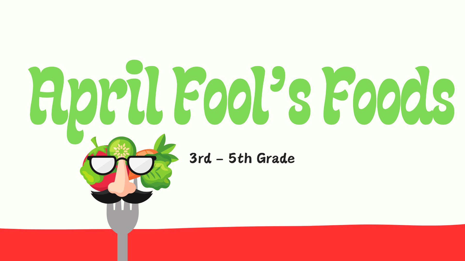 April Fool's Foods [3rd - 5th Grade] - Monday, April 8, 2024, 4:30 PM ...