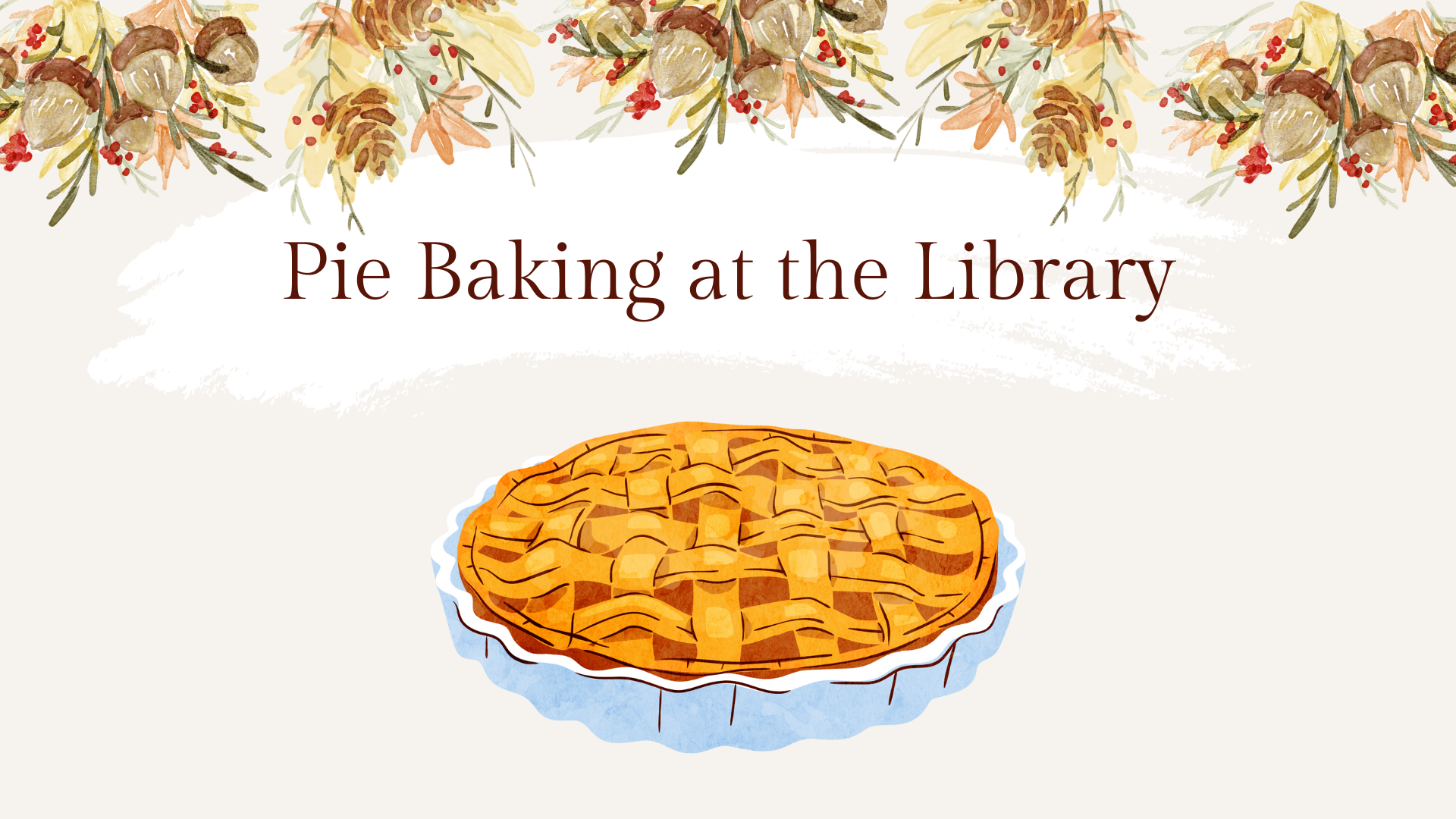 Pie Baking at the Library - Monday, November 6, 2023, 10:00 AM ...