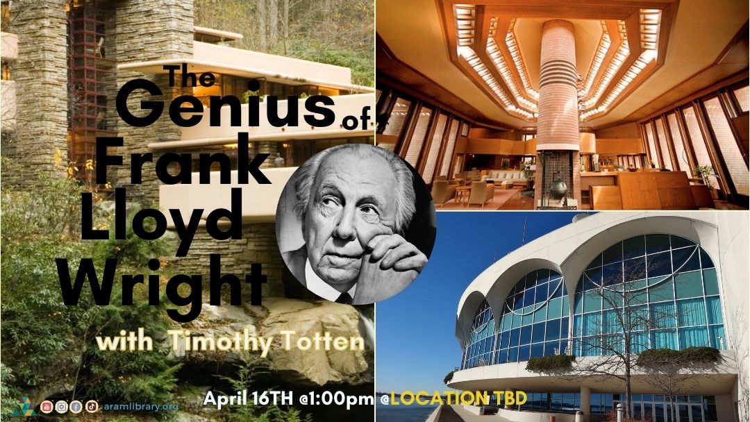 The Genius of Frank Lloyd Wright (LOCATION TBD) - Wednesday, April 16 ...