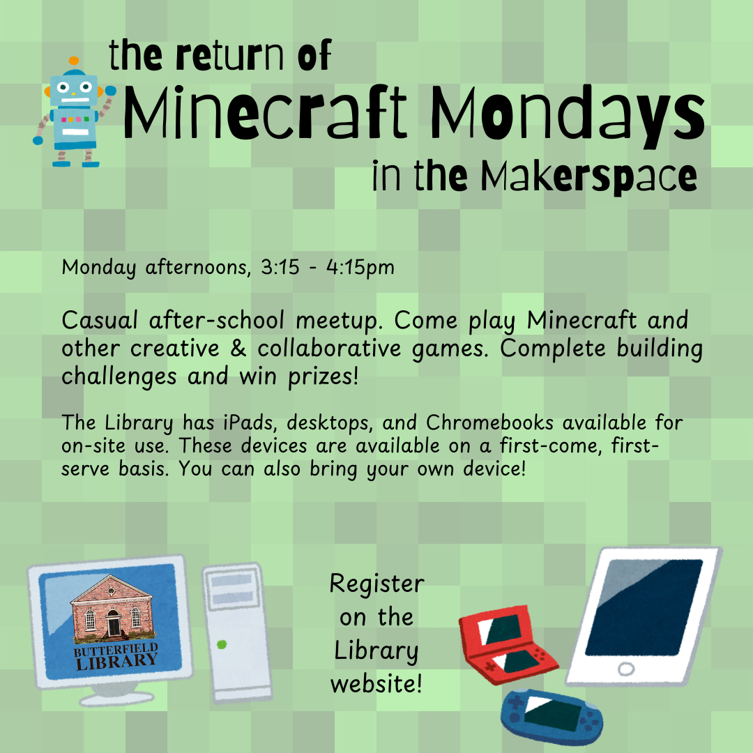 Minecraft Monday - Monday, October 21, 2024, 3:15 PM - Butterfield ...