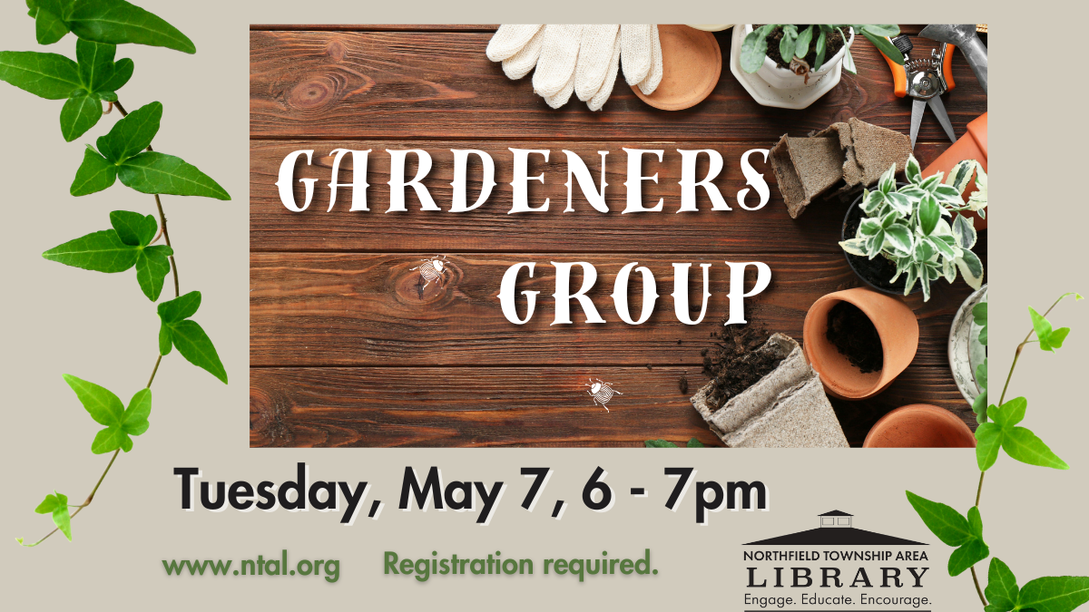 Gardeners Group - Tuesday, May 7, 2024, 6:00 PM - Northfield Township ...
