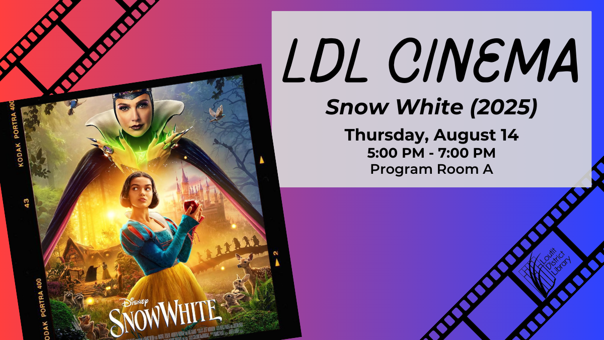 LDL Cinema: Snow White (2025) - Thursday, August 14, 2025, 5:00 PM ...