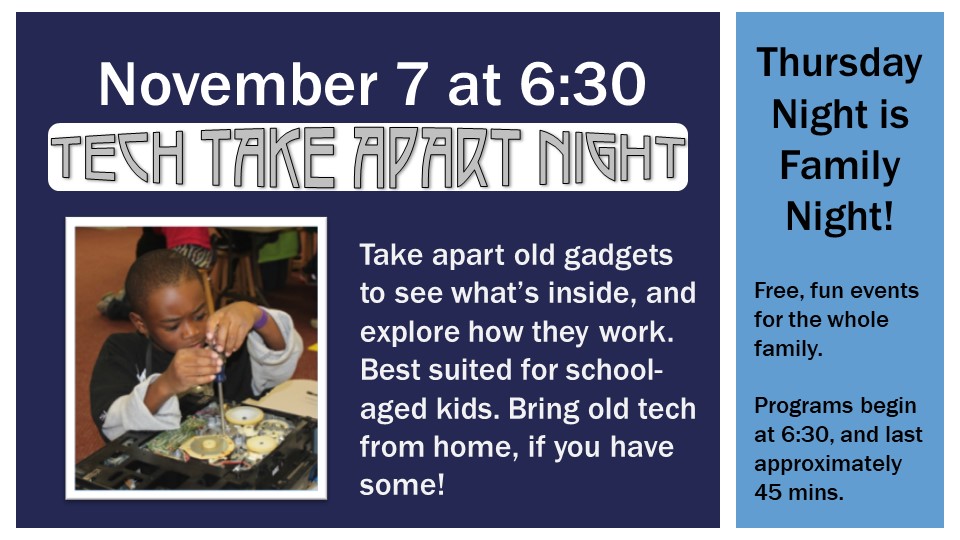 Family Night - Tech Take Apart Night! - Thursday, November 7, 2019, 6: ...