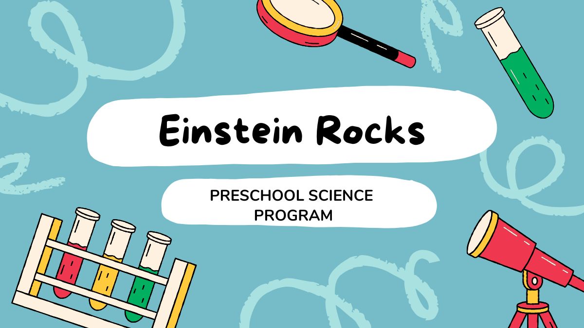 Einstein Rocks Preschool Science Program - Friday, May 30, 2025, 10:30 ...