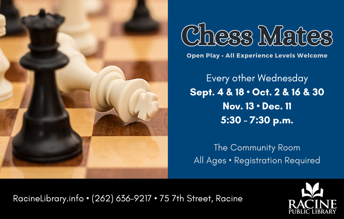 Racine Library Chess Mates - Wednesday, September 4, 2024, 5:00 PM ...