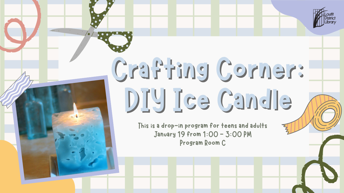 DIY Ice Candle - Sunday, January 19, 2025, 1:00 PM - Loutit District ...