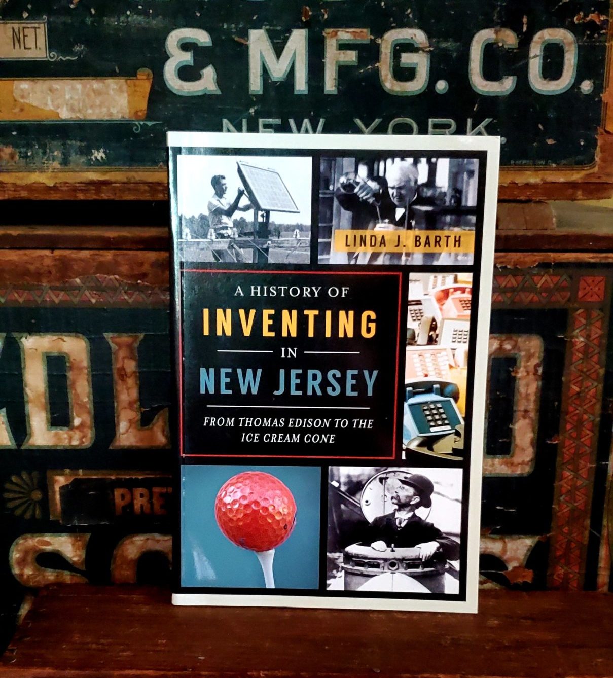 IN PERSON: A History of Inventing in New Jersey: From Thomas Edison to ...