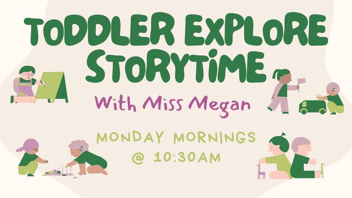 Toddler Explore with Miss Megan - Monday, March 10, 2025, 10:30 AM ...
