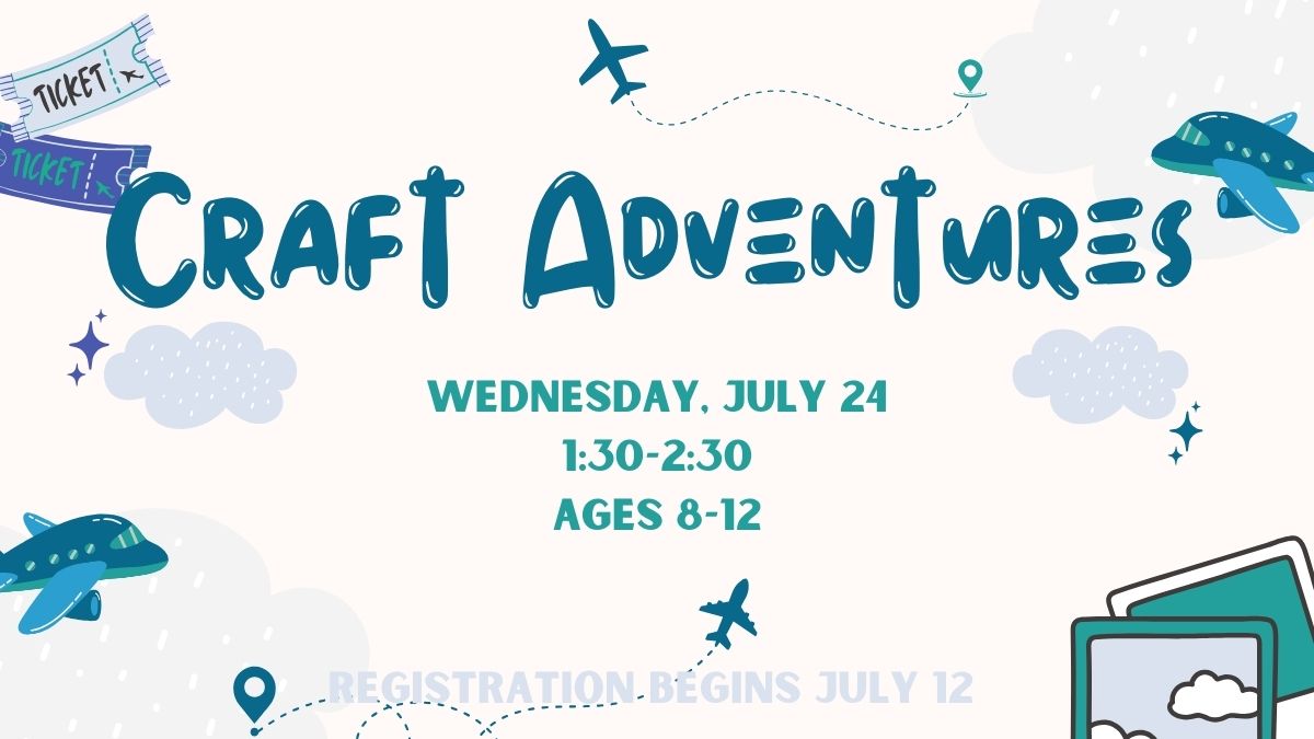 Craft Adventures - Wednesday, July 24, 2024, 1:30 PM - Brighton ...