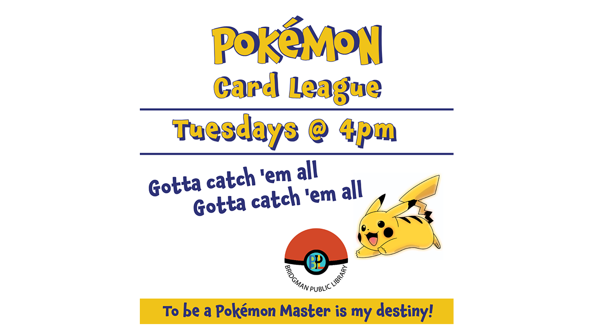 Pokemon Card League - Tuesday, January 7, 2025, 4:00 PM - Bridgman ...