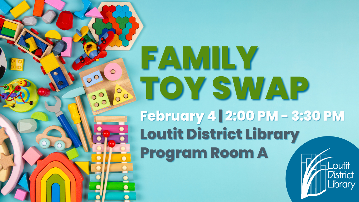 Family Toy Swap! - Sunday, February 4, 2024, 2:00 PM - Loutit District ...