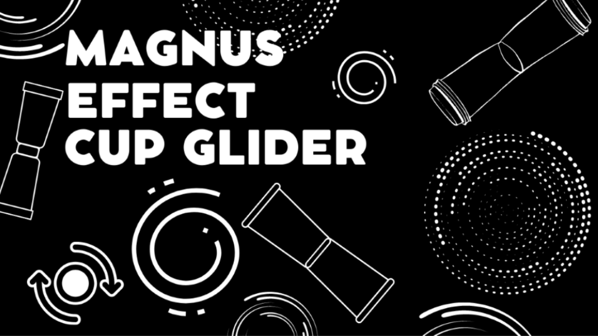 Grab and Geaux: Magnus Effect Cup Glider - Monday, June 9, 2025, 9:00 ...