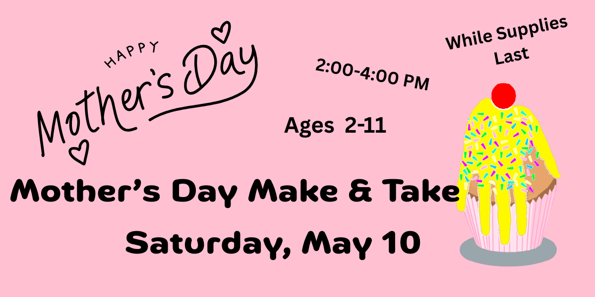 Mother's Day Make & Take - Saturday, May 10, 2025, 2:00 PM - Jones ...