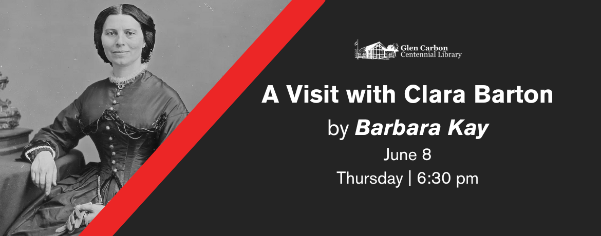“A Visit with Clara Barton” by Barbara Kay - Thursday, June 8, 2023, 6: ...