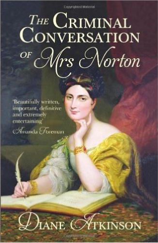 Biography Book Group: The Criminal Conversation of Mrs. Norton by Diane ...